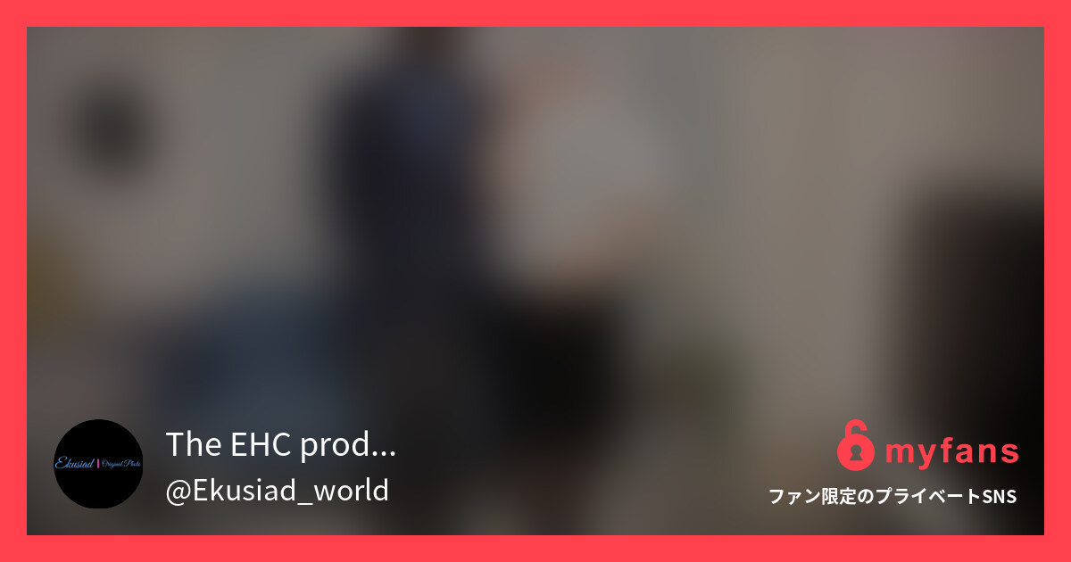 #001_RIKAKO「変態株式会... | The EHC produced by EkusiadさんのプライベートSNS | myfans(マイファンズ)
