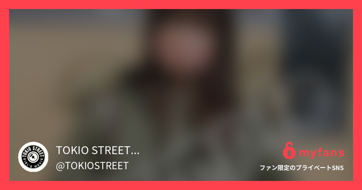NO.60《ICHIKA/32》O... | TOKIO STREET ～Girl`s Movie～ 《トキオストリート》さんのプライベートSNS | myfans(マイファンズ)