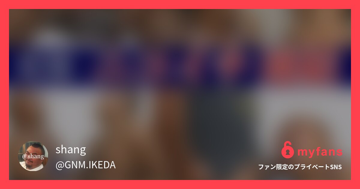 GNM Another 16「変態... | GNM AnotherさんのプライベートSNS | myfans(マイファンズ)